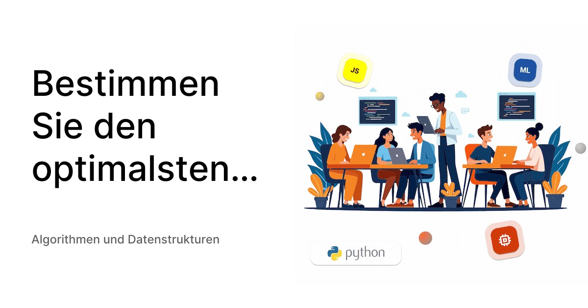 Bestimmen Sie den optimalsten Algorithmus - Algorithmen und Datenstrukturen