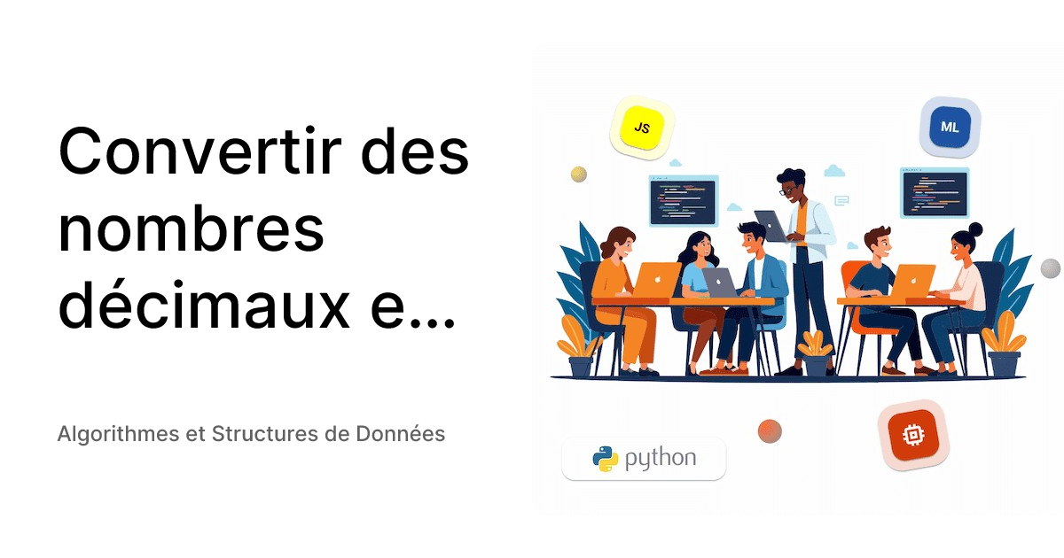 Convertir des nombres décimaux en binaire - Algorithmes et Structures ...