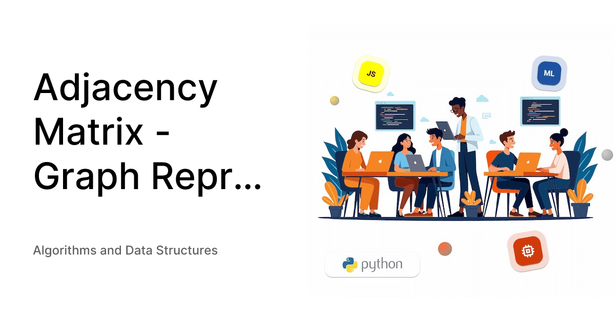 Adjacency Matrix - Graph Representation - Algorithms and Data Structures