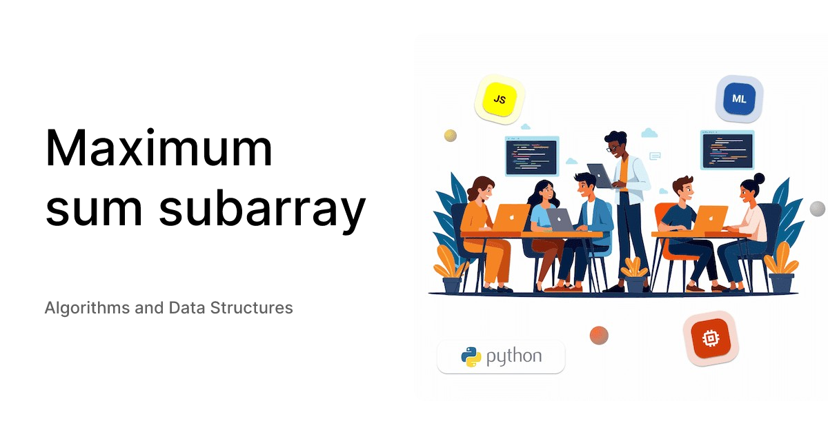 Maximum sum subarray - Algorithms and Data Structures