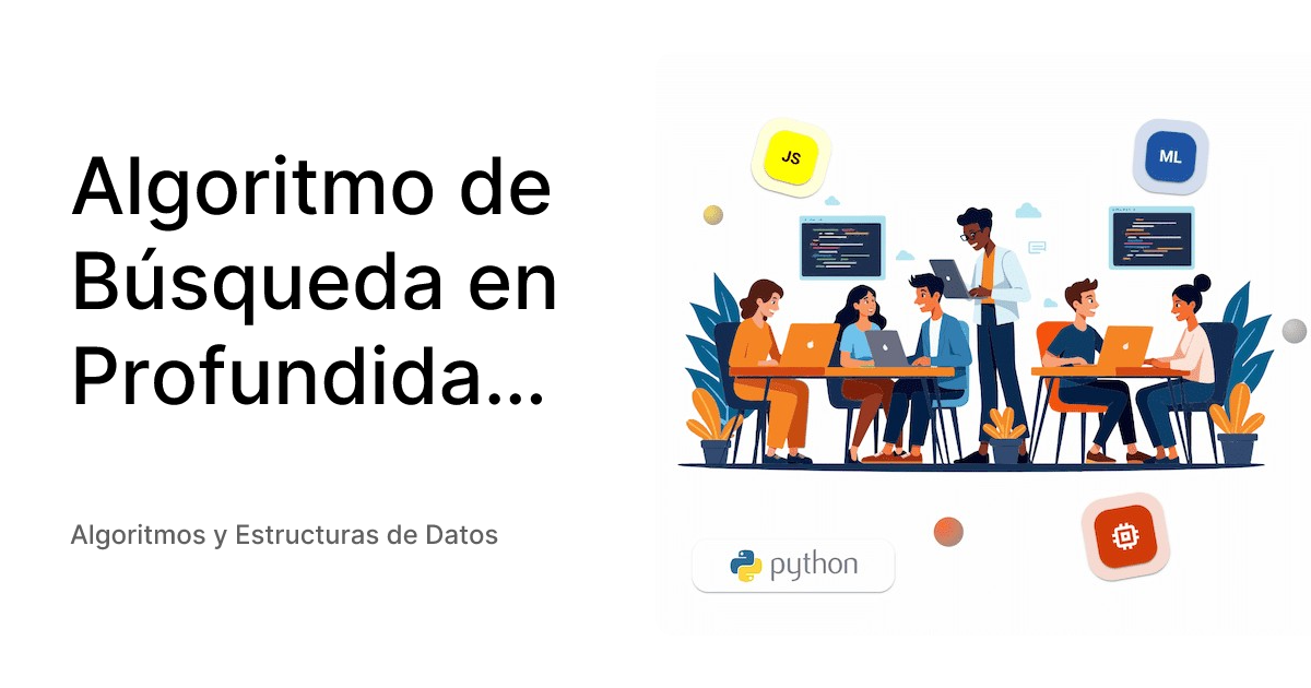 Algoritmo de Búsqueda en Profundidad (DFS) - Algoritmos y Estructuras ...