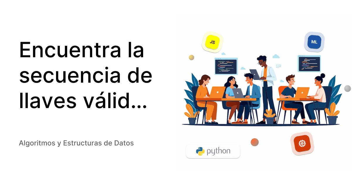 Encuentra la secuencia de llaves válida más larga - Algoritmos y ...