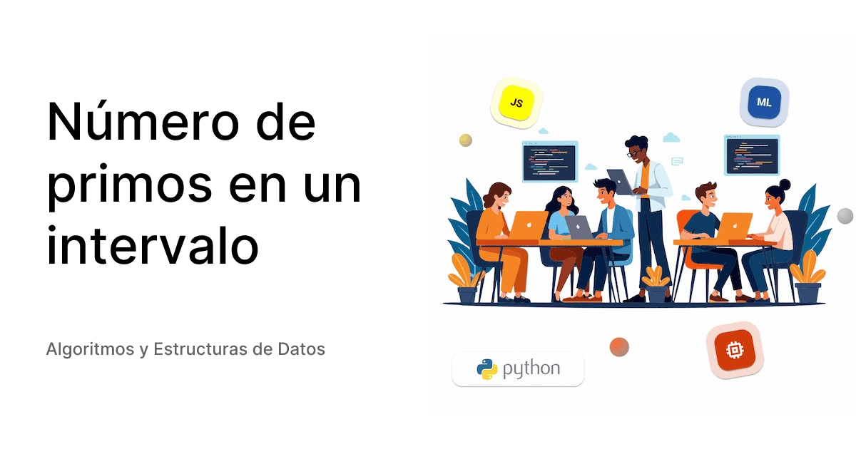Número de primos en un intervalo - Algoritmos y Estructuras de Datos