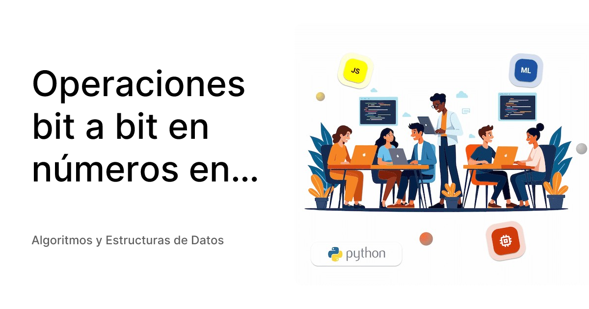 Operaciones bit a bit en números enteros - Algoritmos y Estructuras de Datos
