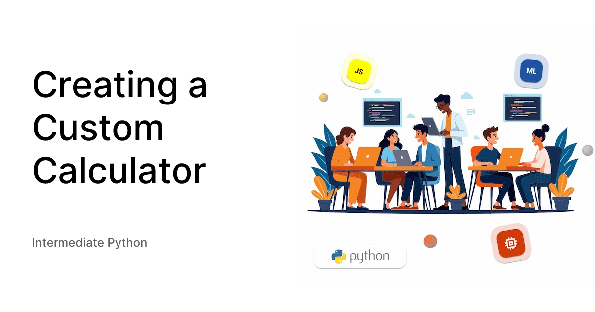 Creating a Custom Calculator - Intermediate Python