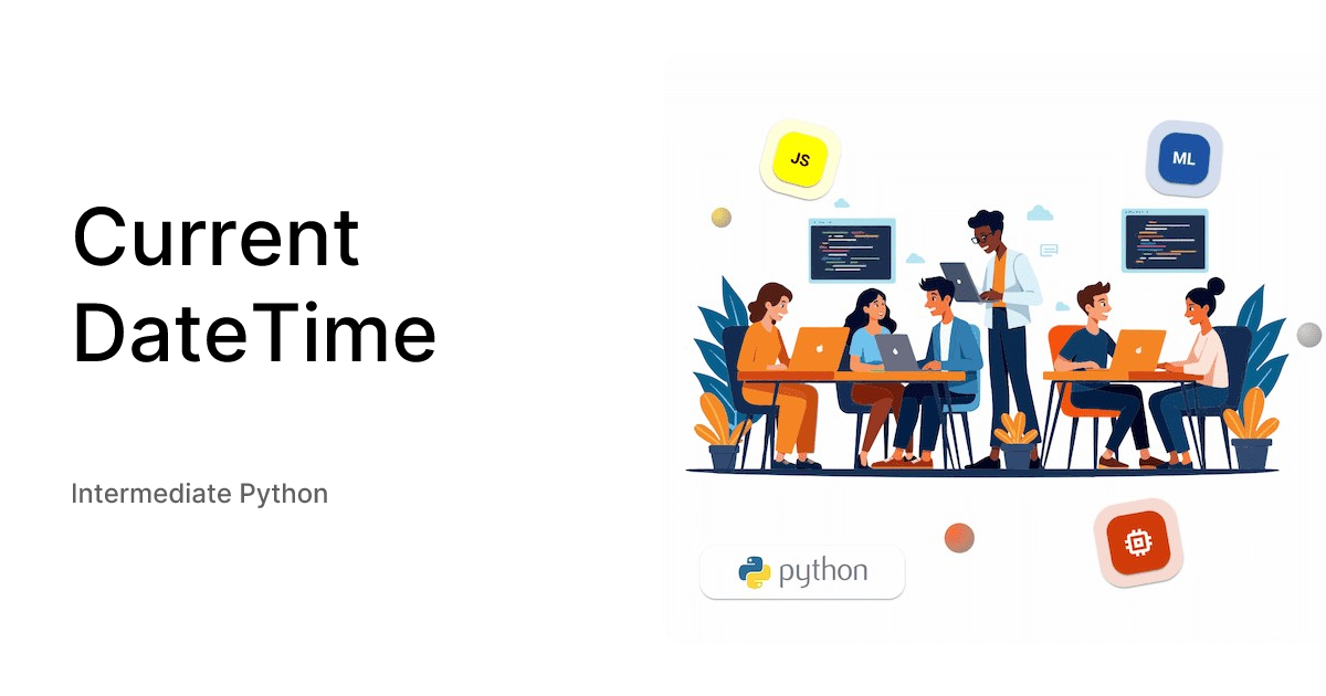 Current DateTime - Intermediate Python