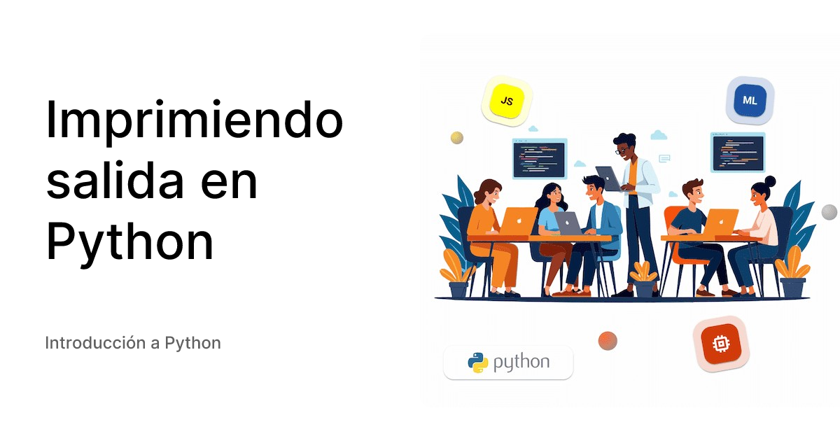 Imprimiendo salida en Python - Introducción a Python