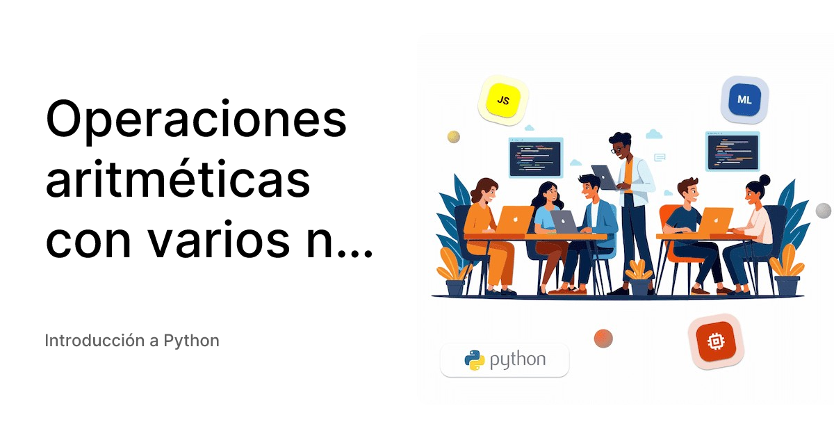 Operaciones aritméticas con varios números - Introducción a Python