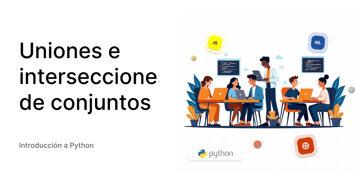 Uniones e intersecciones de conjuntos - Introducción a Python