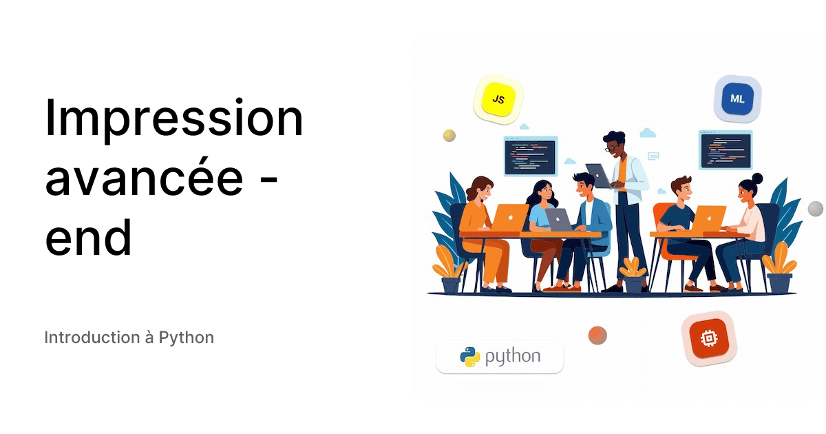 Impression avancée - end - Introduction à Python