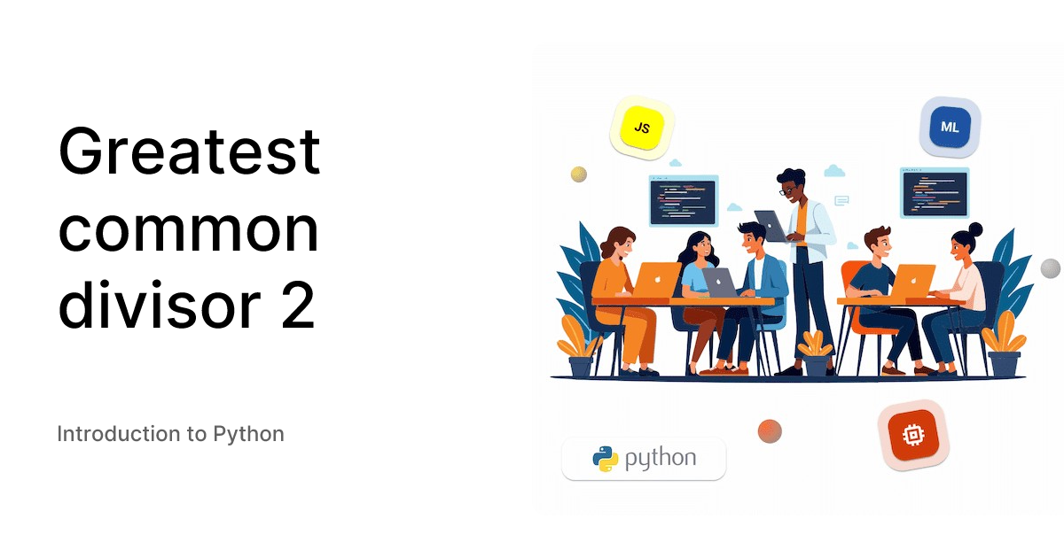 Greatest Common Divisor 2 Introduction To Python