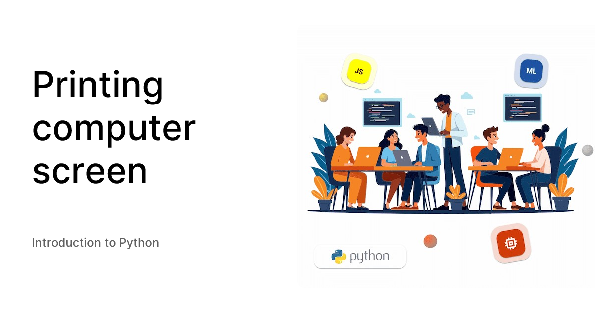 Printing computer screen - Introduction to Python